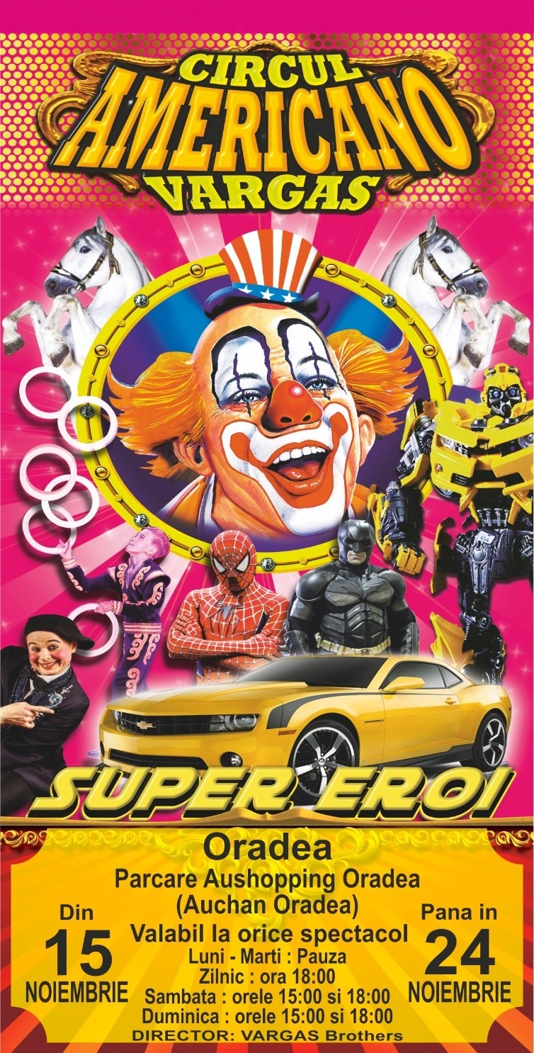 Circul Americano Vargas soseste in Oradea!
